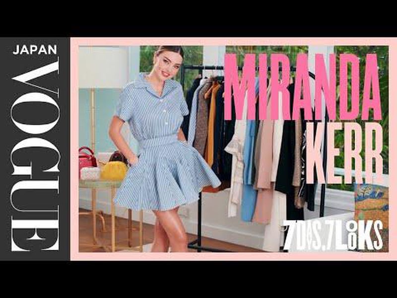 7 Days 7 Looks with Miranda Kerr directed by John Michael Triana (Vogue ...